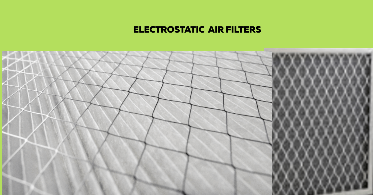Electrostatic Air Filters : A Comprehensive Guide